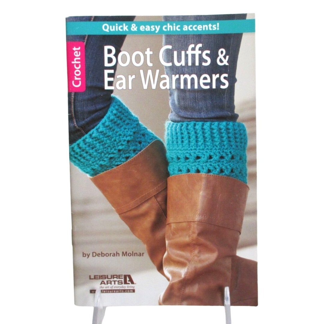 Boot Cuffs & Ear Warmers Crochet Pattern Book by Deborah Molnar Leisure ...