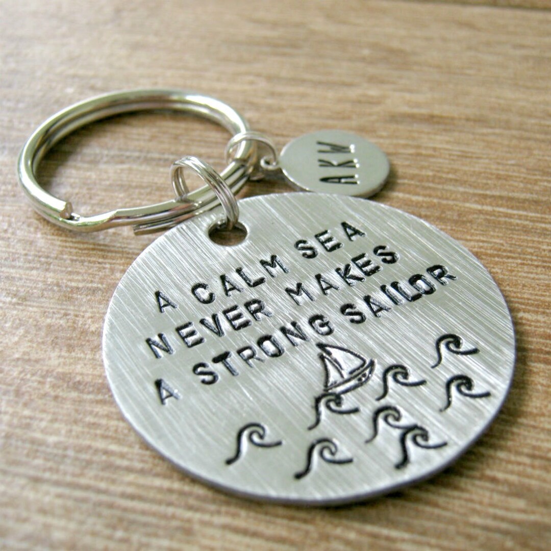 A Calm Sea Never Makes A Strong Sailor Keychain, Nautical Keychain ...