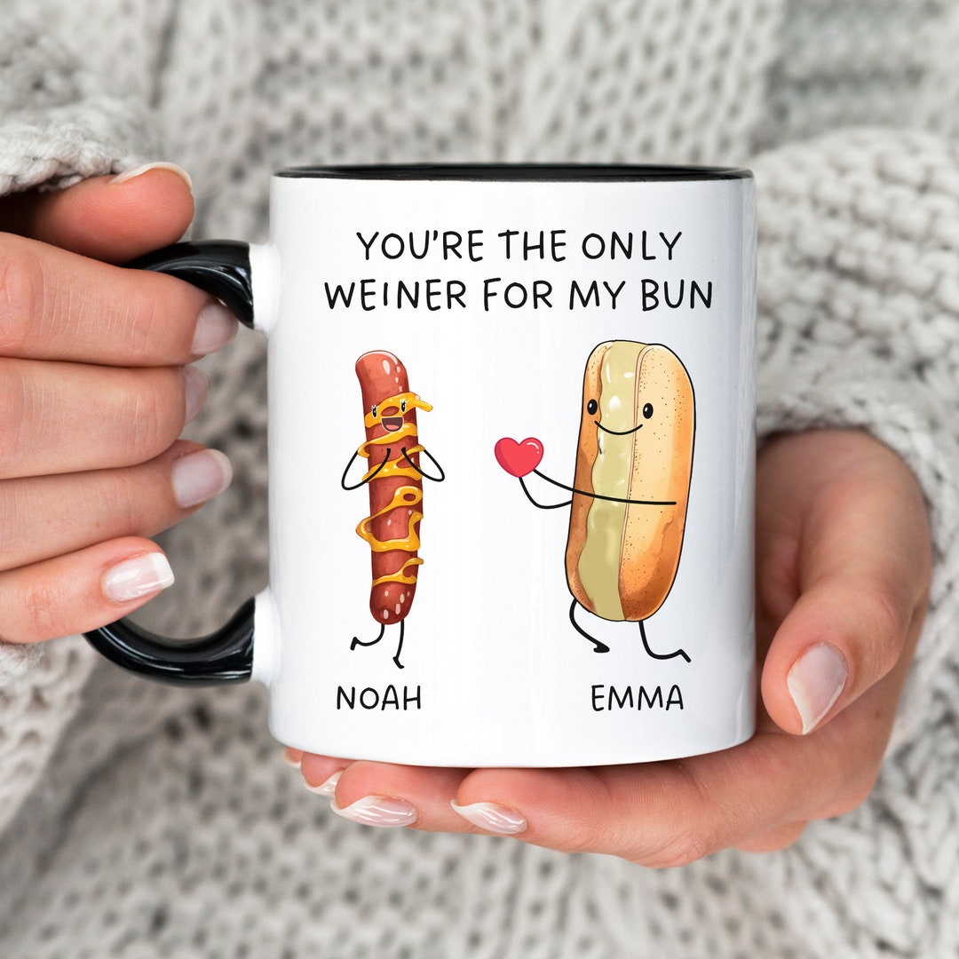 Funny T For Him Youre The Only Weiner For My Bun Mug Valentines Day T Husband