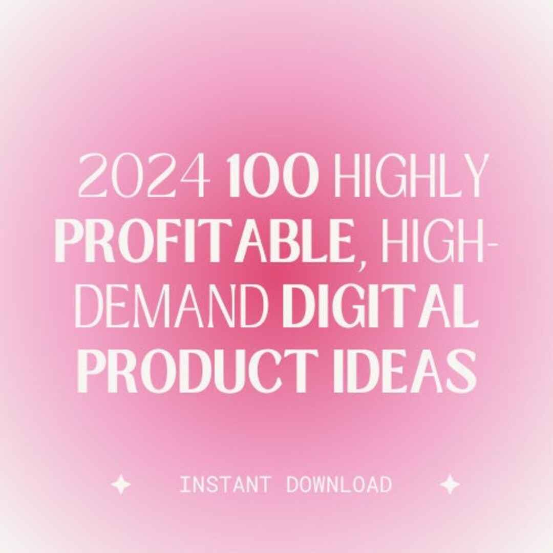 2024 100 Highly Profitable, High-demand Digital Product Ideas - Etsy