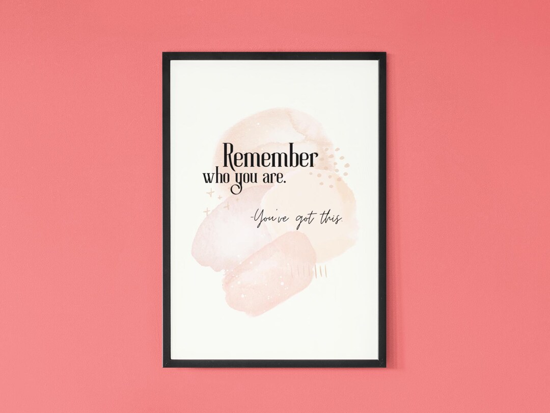 Remember Who You Are - You've Got This - Empowering Statements for ...