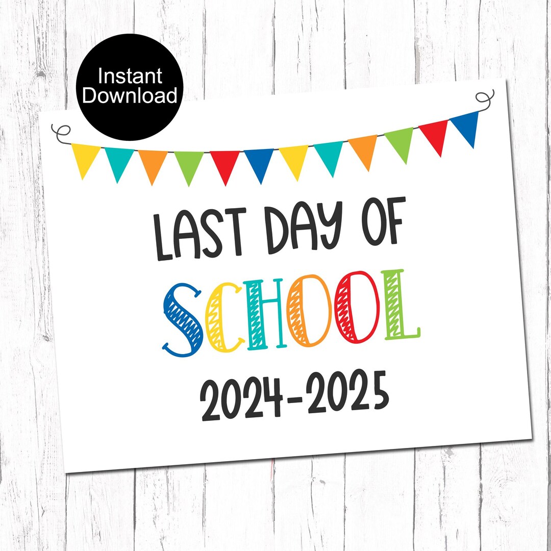 Last Day of School Sign, Printable Last Day Sign, Last Day Photo Sign ...