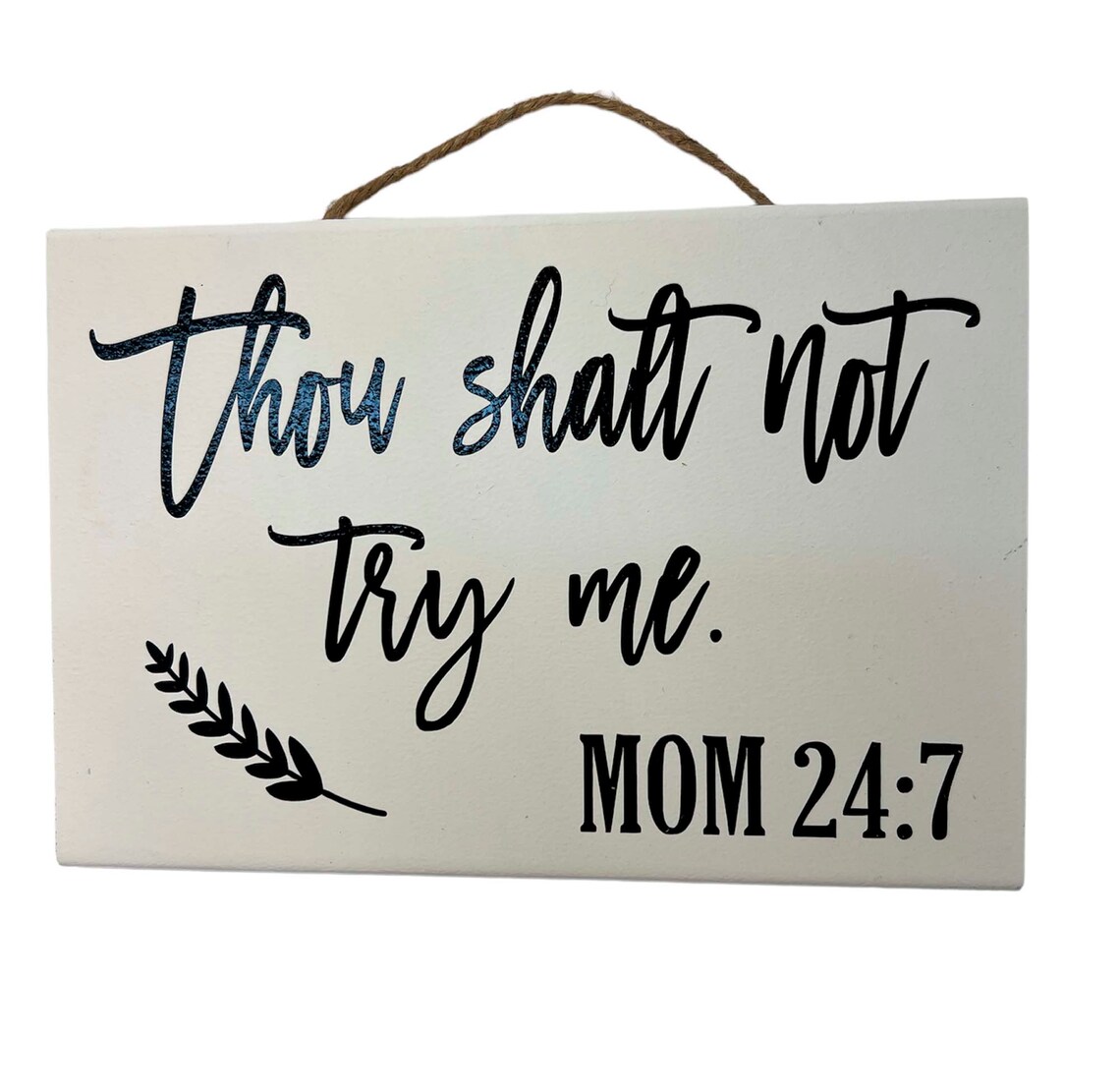Thou Shalt Not Try Me Sign Mom 24 7 Mothers Day Gift Wood Funny - Etsy