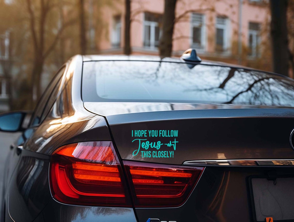 I Hope You Follow Jesus This Closely Decal Car Window - Etsy