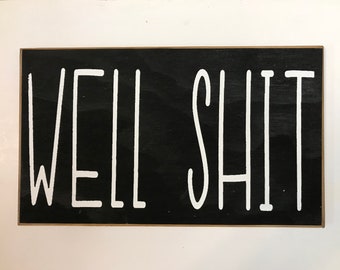Well Shit Sign - Etsy