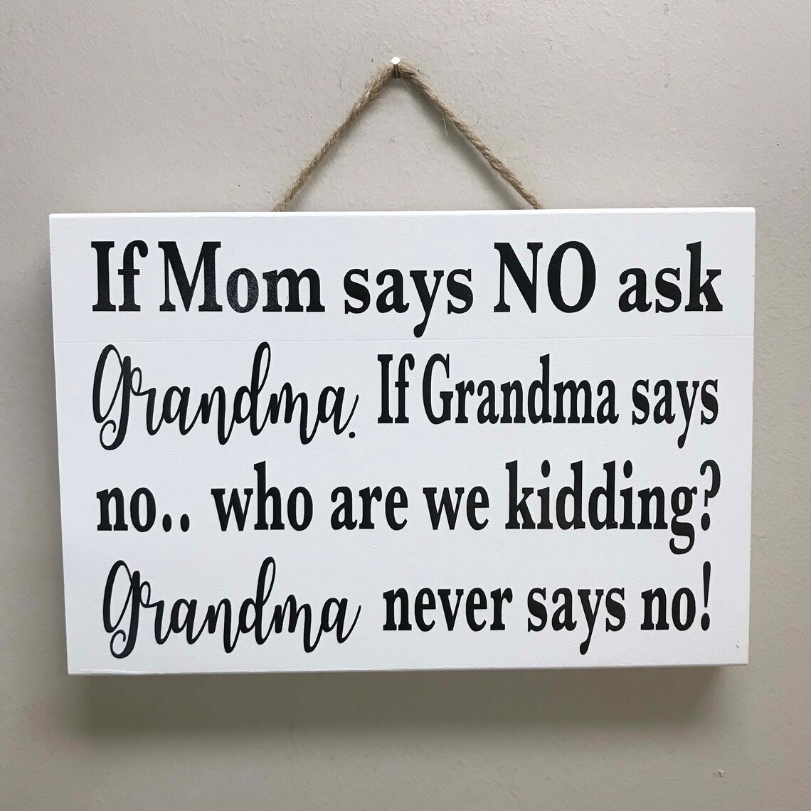Funny Grandma Sign: If Mom Says No, Ask Grandma - Etsy