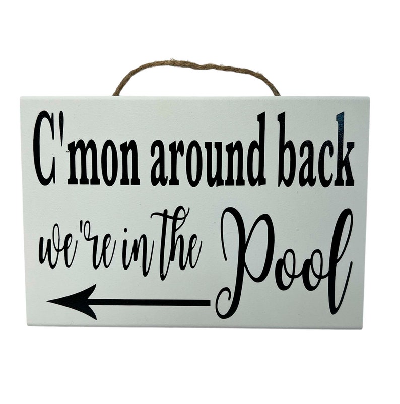 C'mon Around Back We're in the Pool Sign Wood - Etsy