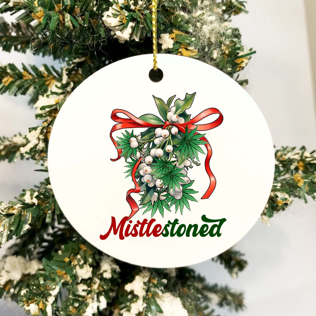 Mistlestoned Ornament Marijuana Blunt Weed Themed Christmas Tree ...