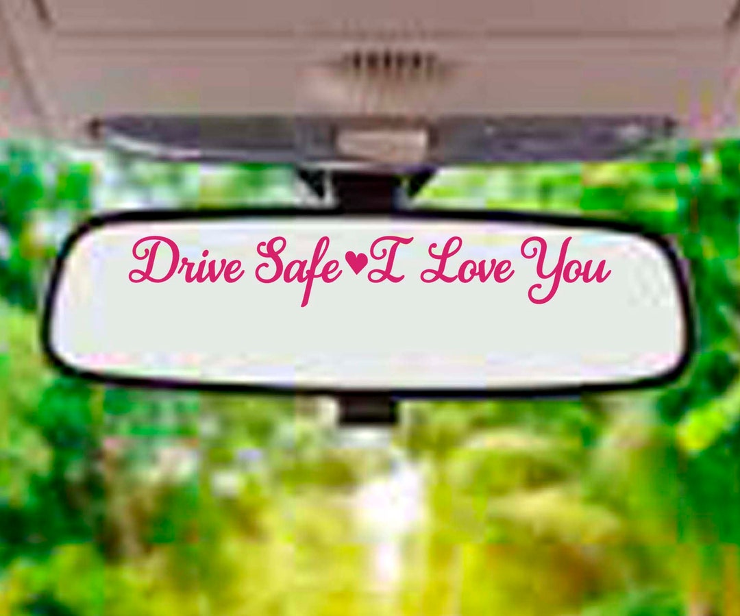 Drive Safe I Love You Decal Vinyl Car Mirror Sticker - Etsy