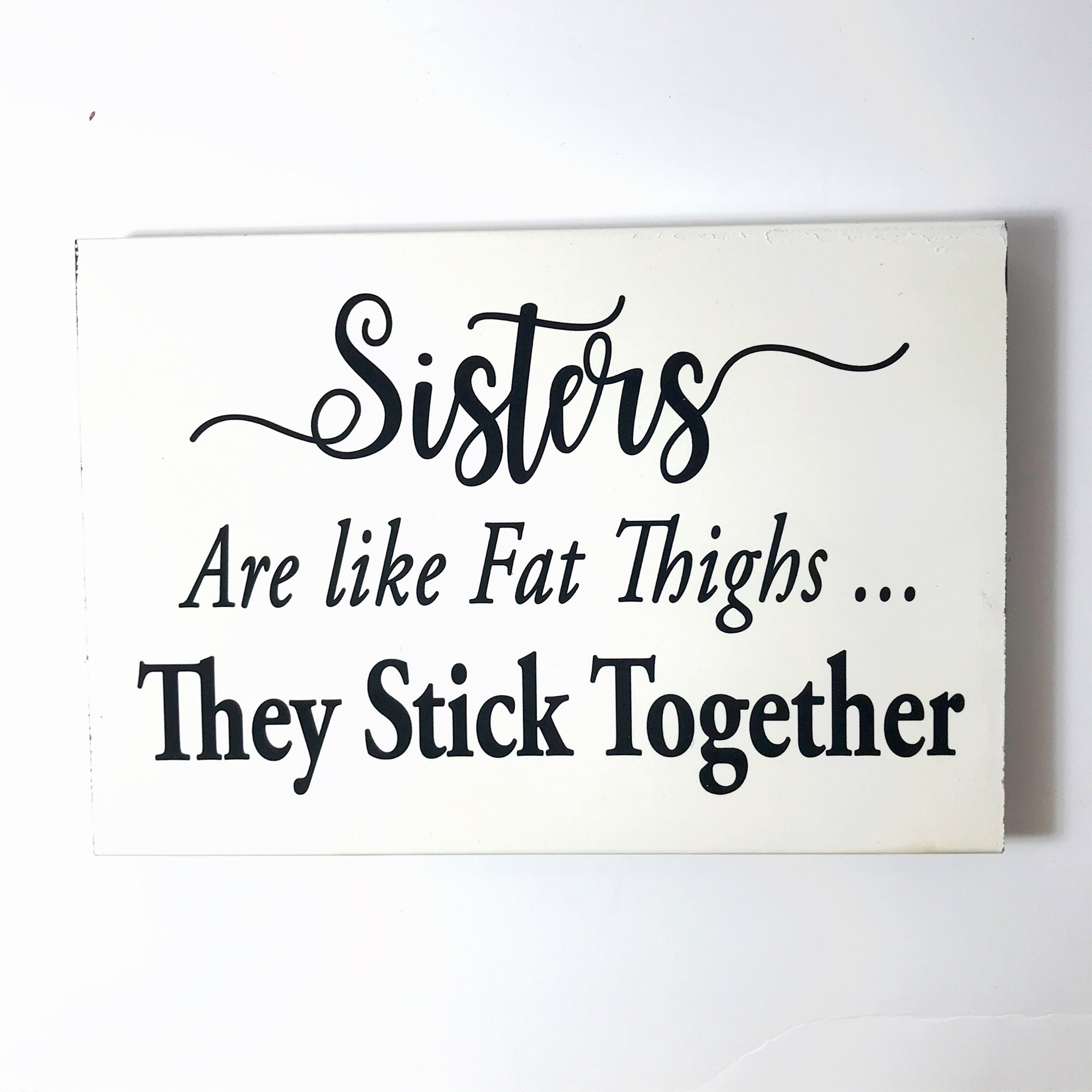Sisters Are Like FAT THIGHS They Stick Together Sign Christmas - Etsy ...