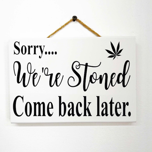 Sorry We Are Stoned Sign - Etsy Australia
