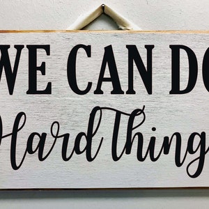 We Can Do Hard Things Sign Wood Inspirational Quote Office | Etsy