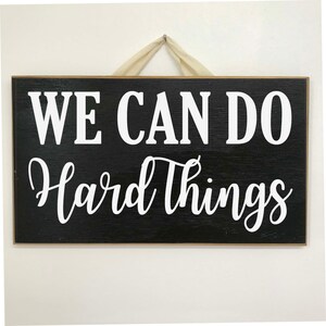 We Can Do Hard Things Sign Wood Inspirational Quote Office | Etsy