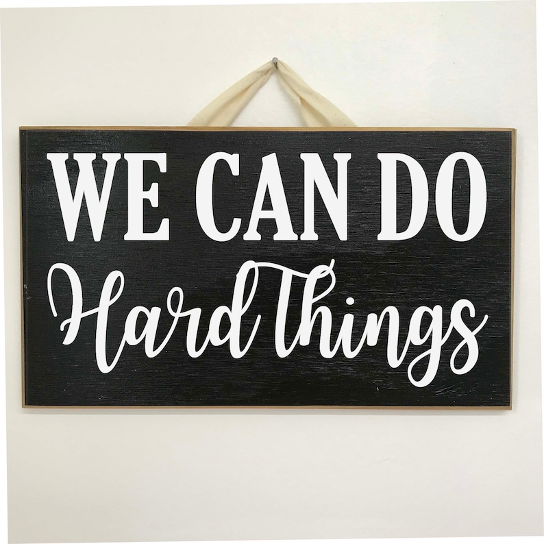 We Can Do Hard Things Sign Wood Inspirational Quote Office | Etsy