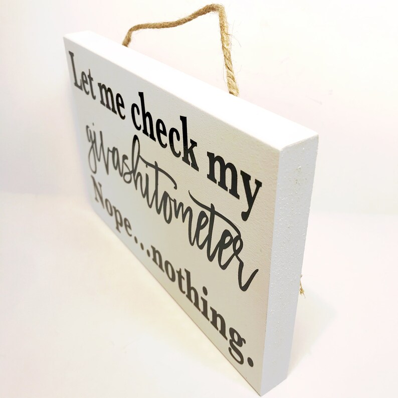 Let Me Check My Givashitometer Nope Nothing Sign Wood Funny - Etsy