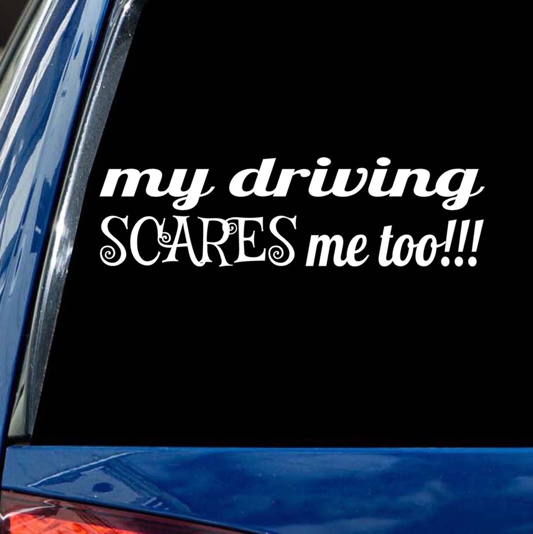My Driving Scares Me Too Decal Car Bumper Window Sticker Funny - Etsy