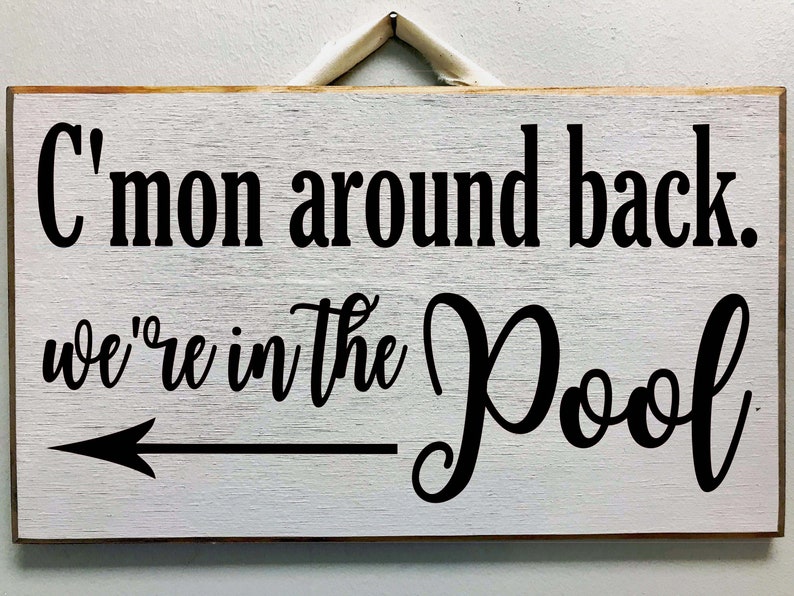 C'mon Around Back We're in the Pool Sign Wood - Etsy