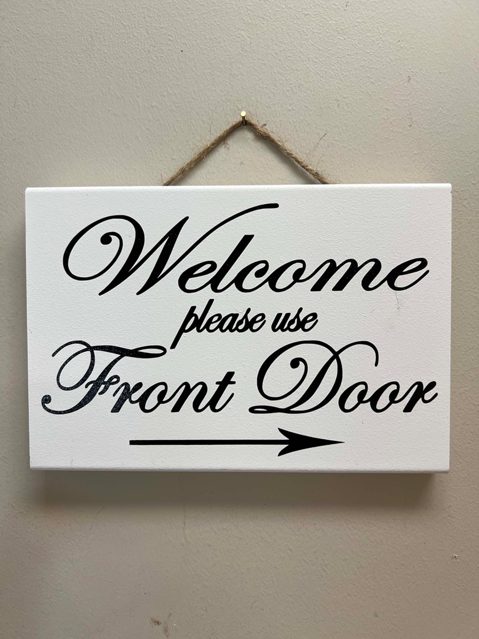 Welcome Please Use FRONT DOOR Sign Back Door Side Door Other - Etsy