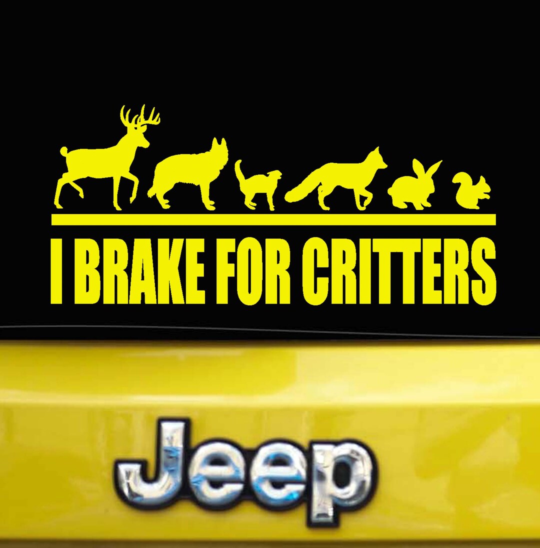 I Brake for Critters Decal Animals Wildlife 65 COLOR Choices Bumper ...