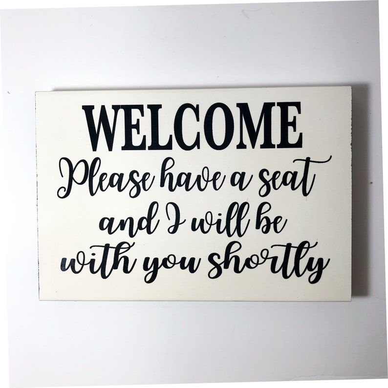 Welcome Please Have a Seat and I Will Be With You Shortly Sign Wood - Etsy