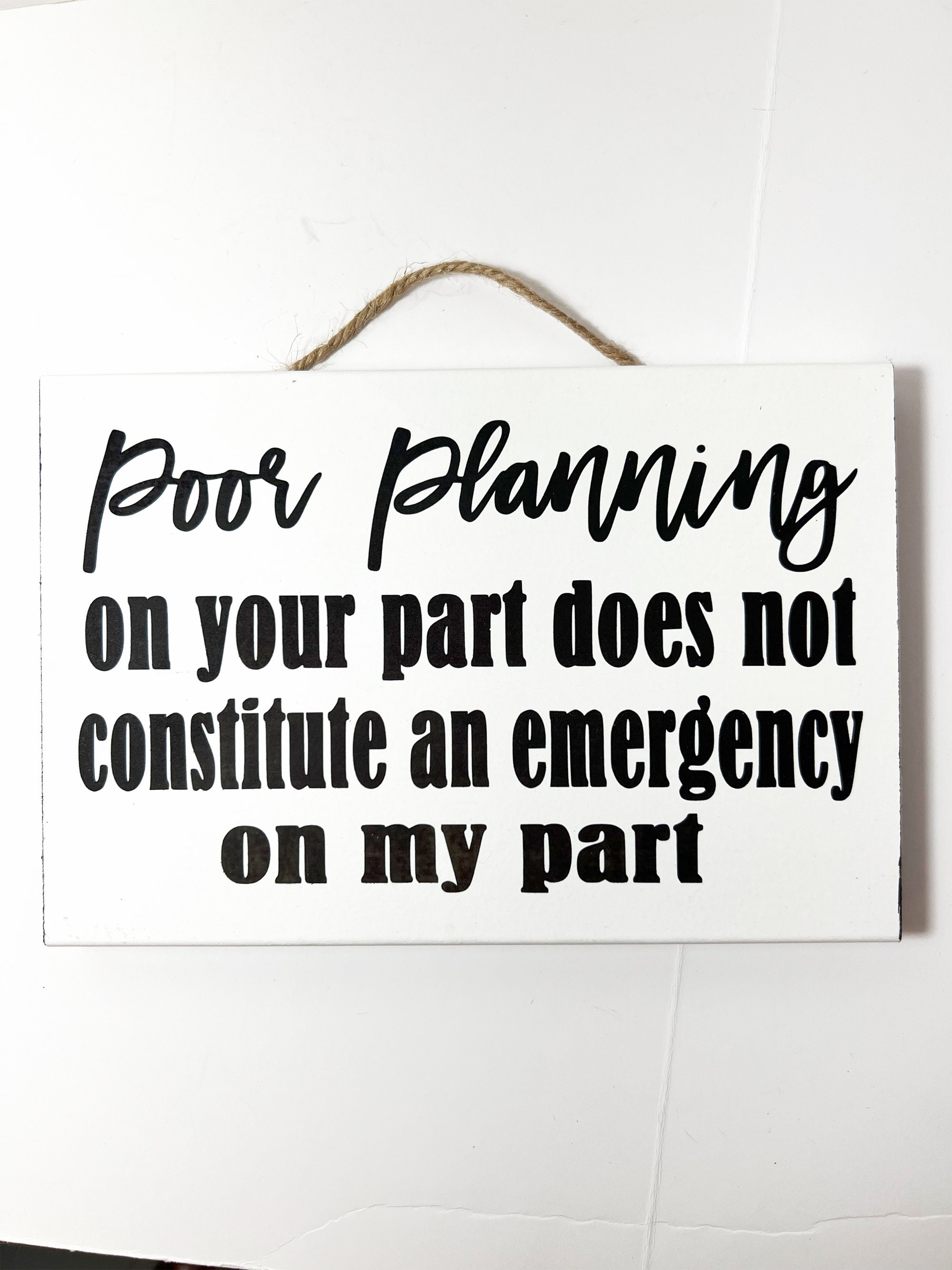 Poor Planning Your Part Does Not Constitute Emergency on My - Etsy Canada