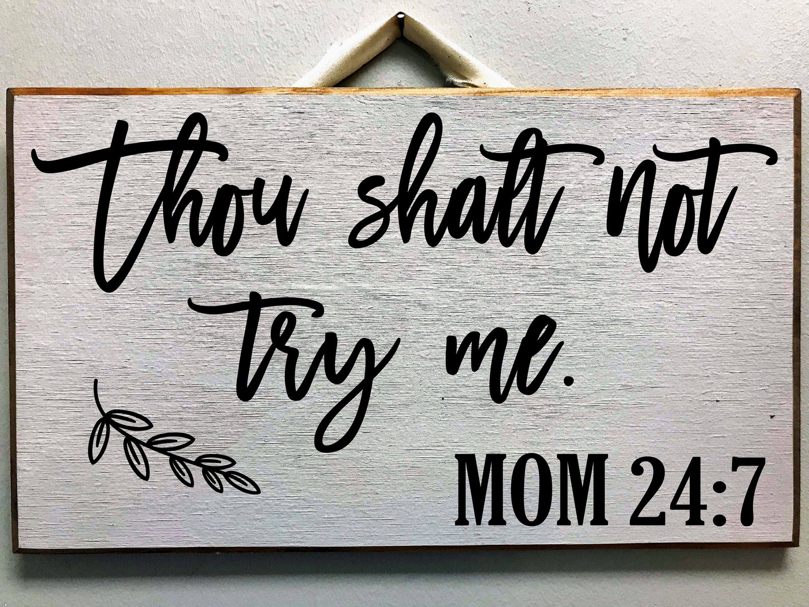 Thou Shalt Not Try Me Sign Mom 24 7 Mothers Day Gift Wood | Etsy