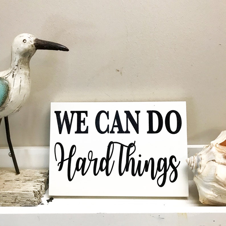 We Can Do Hard Things Sign Wood Inspirational Quote Office - Etsy