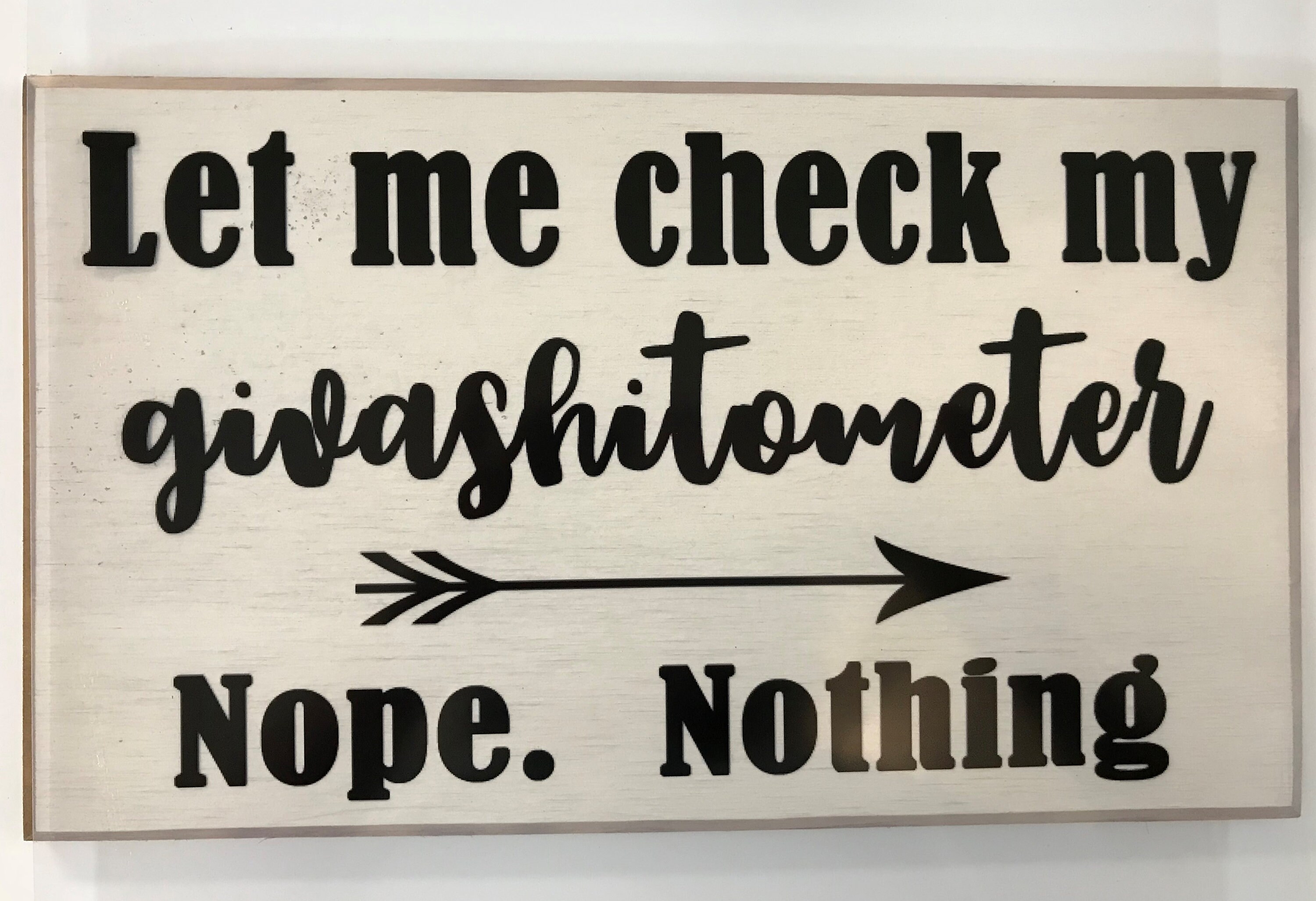Let Me Check My Givashitometer Nope Nothing Sign Wood Funny | Etsy