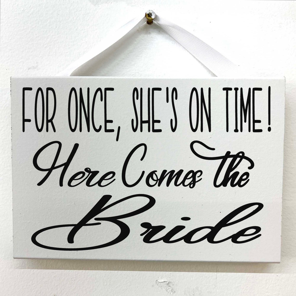 For Once She's on Time Sign Here Comes the Bride Wedding Decor Ring ...