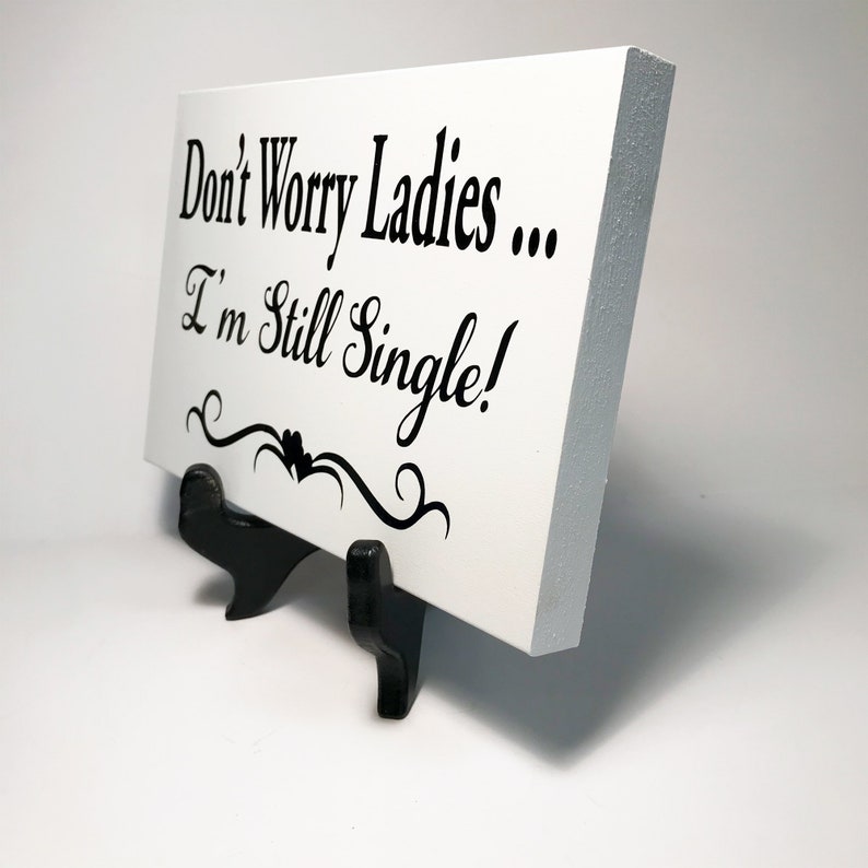 Don't Worry Ladies I'm Still Single Sign Wedding Decor - Etsy
