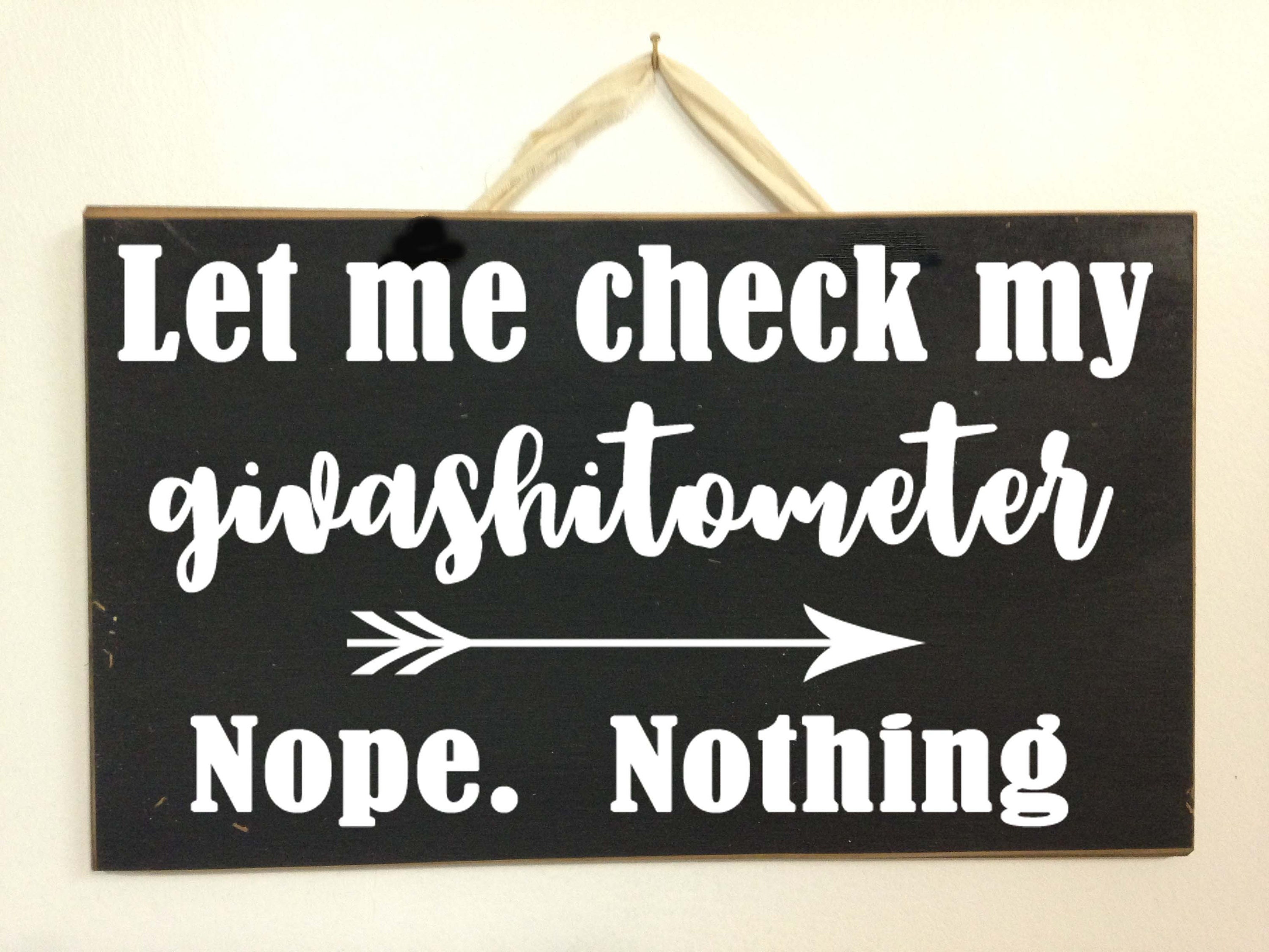 Let Me Check My Givashitometer Nope Nothing Sign Wood Funny | Etsy