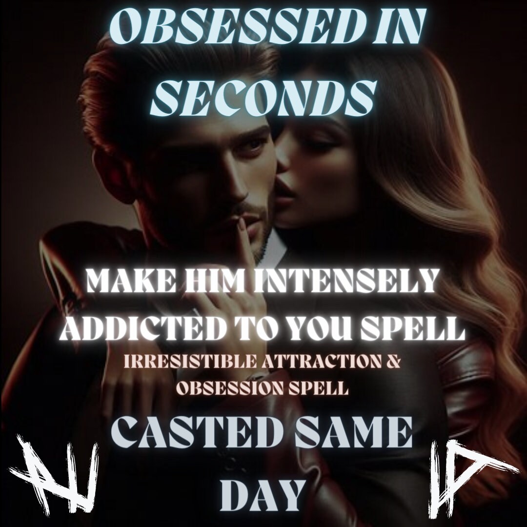 INTENSE Obsession Love Spell | Make Them ADDICTED to YOU Spell ...