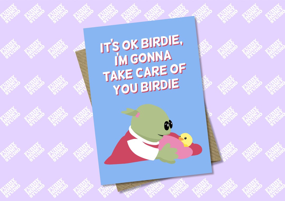 It’s OK Birdie I'm Gonna Take Care of You Birdie, Nanalan Card, Get ...