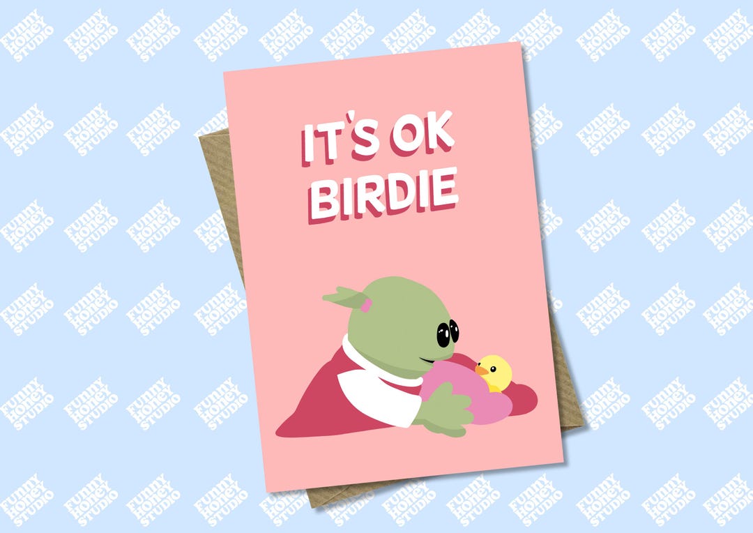 It’s OK Birdie, Nanalan, Get Well Soon, Meme Card, Funny Card, Birthday ...