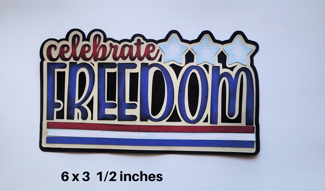 CELEBRATE FREEDOM TITLE July 4th 3D Paper Piecing for Premade Scrapbook ...