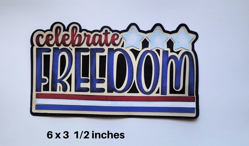 CELEBRATE FREEDOM TITLE July 4th 3D Paper Piecing for Premade Scrapbook ...