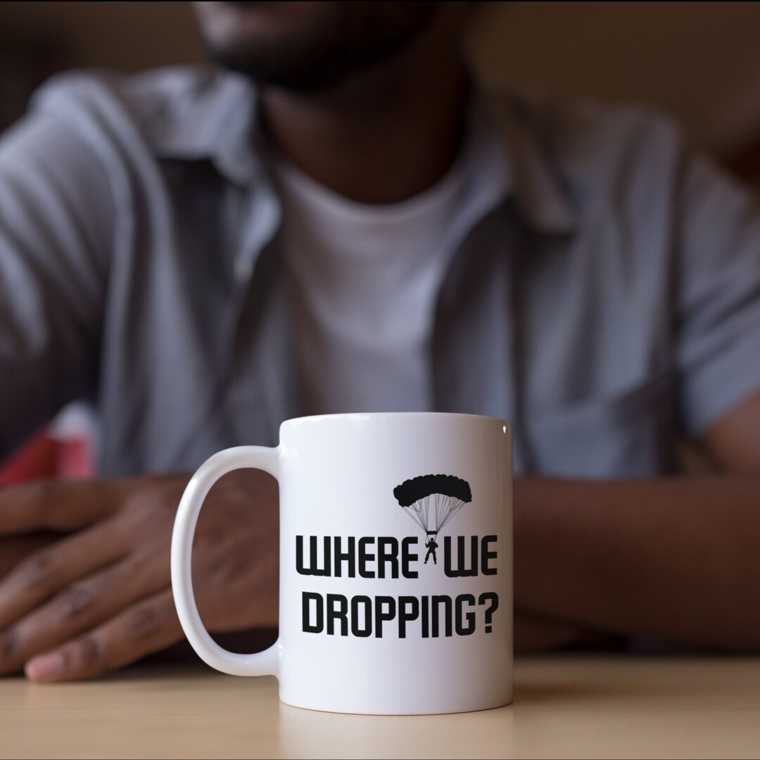 Where We Dropping - Funny Mugs / Gag Gift Idea / Fathers Day Gift - Etsy