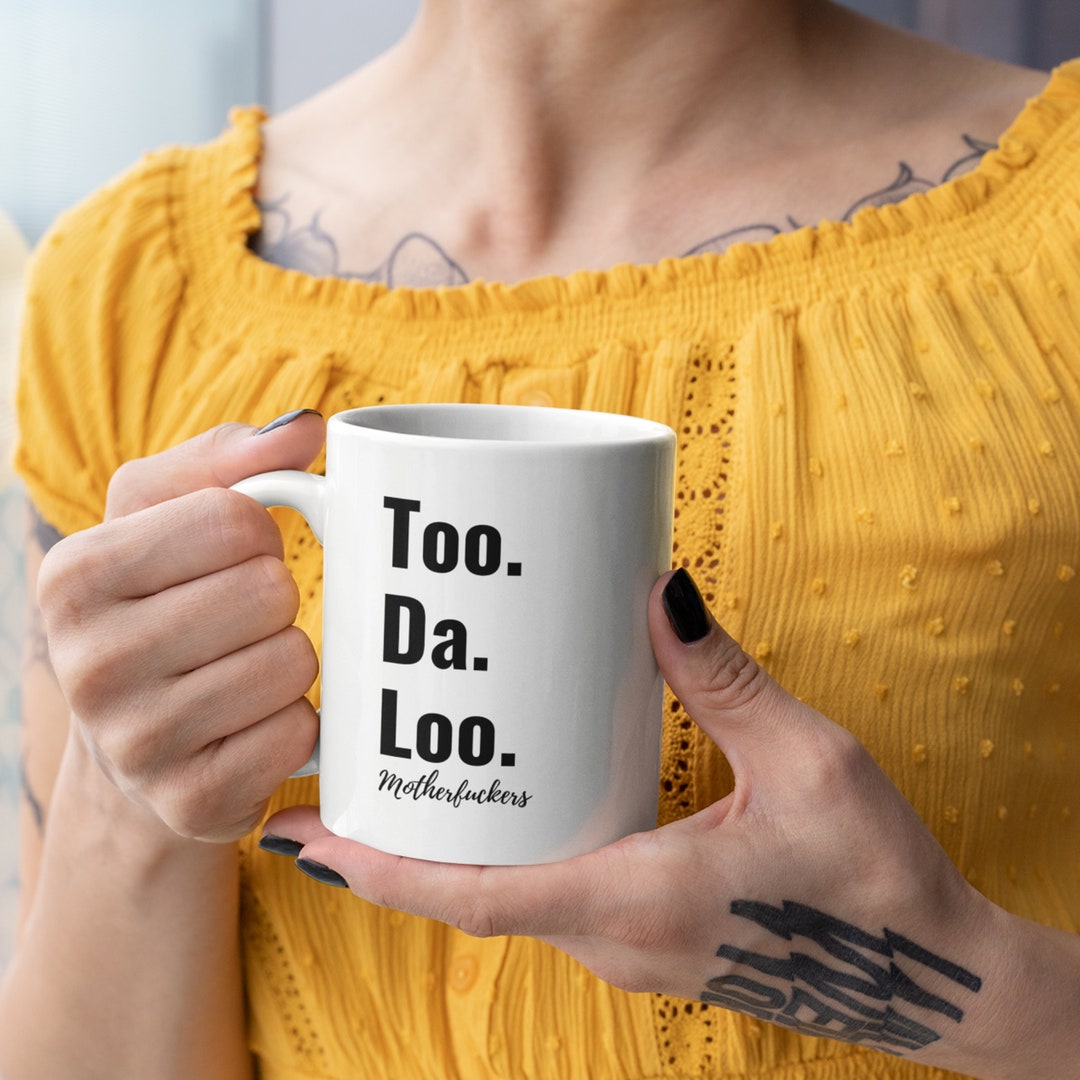 Toodaloo Motherfucker Sarcastic Coffee Mug / White Elephant or Birthday ...