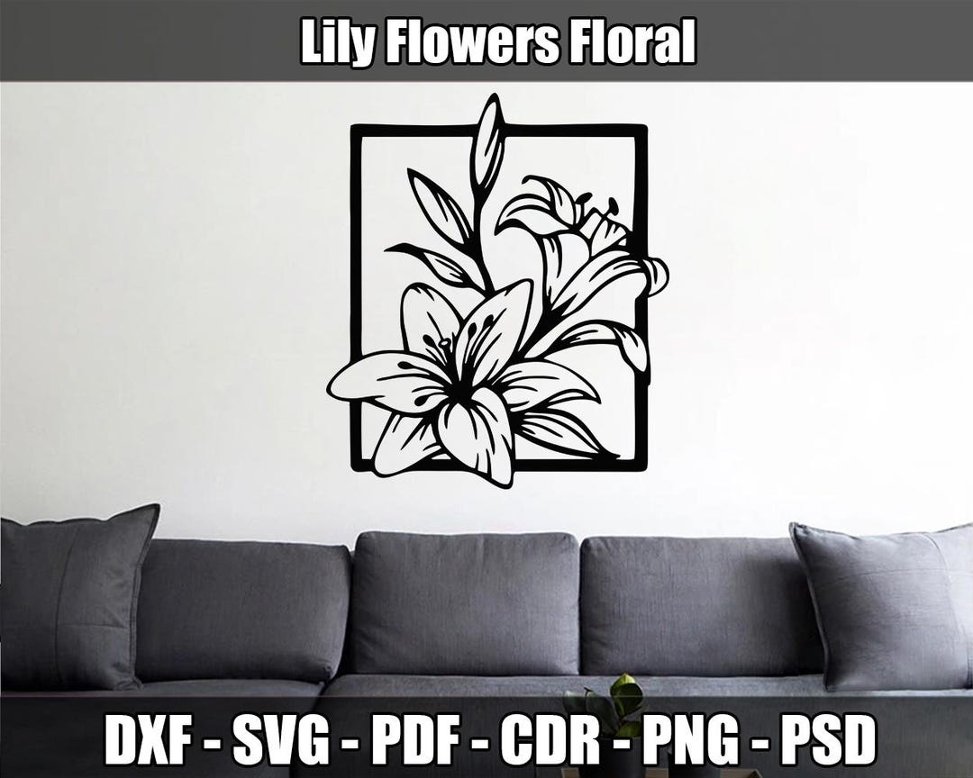 Lily Flowers Floral Laser Cut Svg Dxf Files Wall Sticker Engraving ...