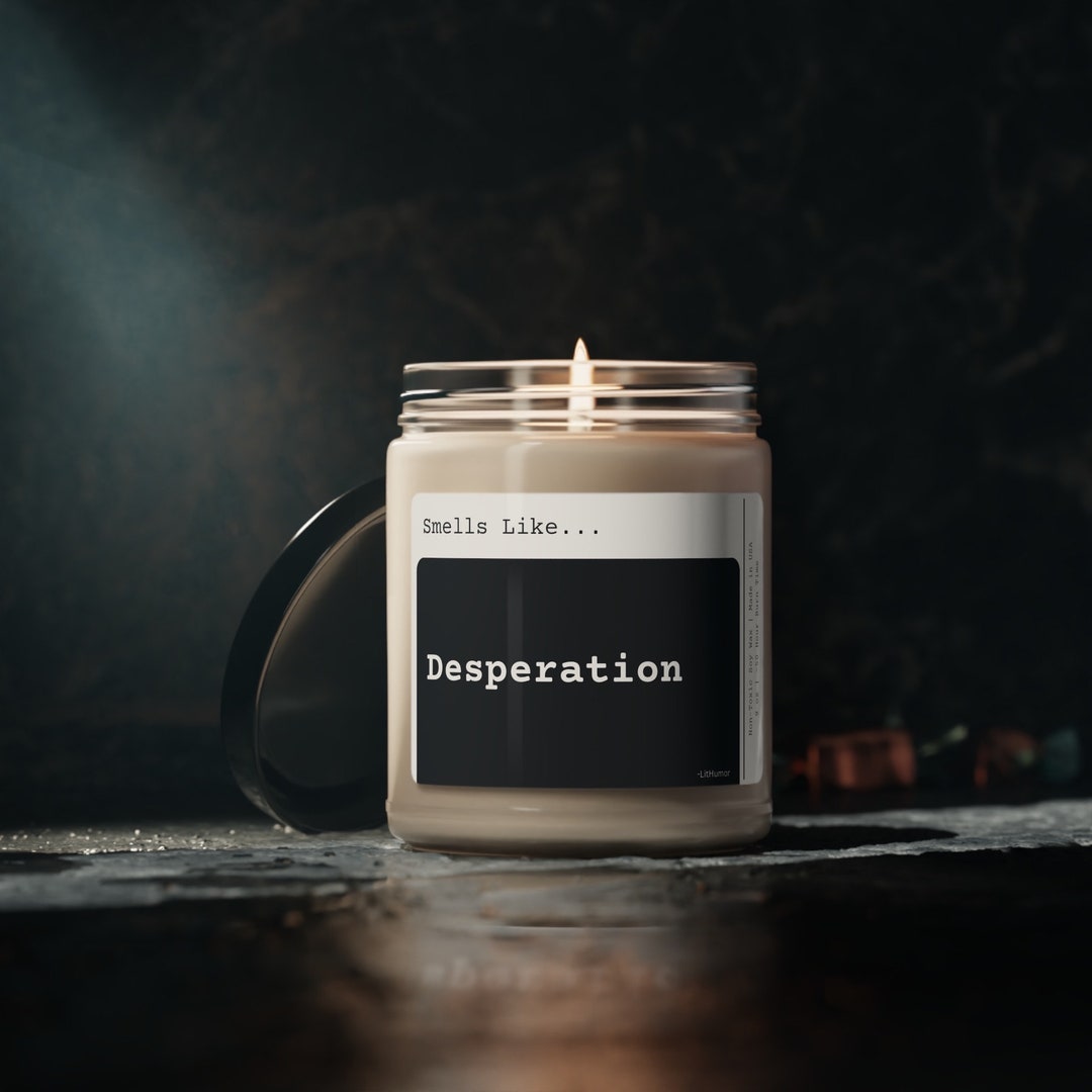 Desperation Funny Candle Gag Gift Scented Soy Candle, 9oz - Etsy