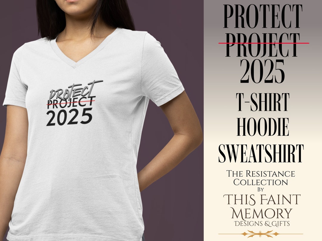 Protect 2025, Project 2025 Tee,project 2025 T-shirt, Project 2025 ...