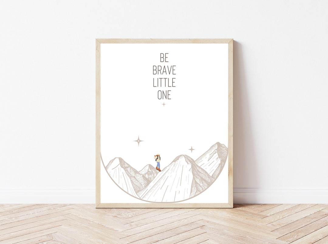 Be Brave Little One Poster, Printable Wall Art, Kids Room Decor ...