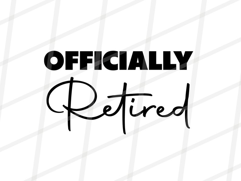 Retired Svg Png, Officially Retired Svg, Happy Retirement Svg ...
