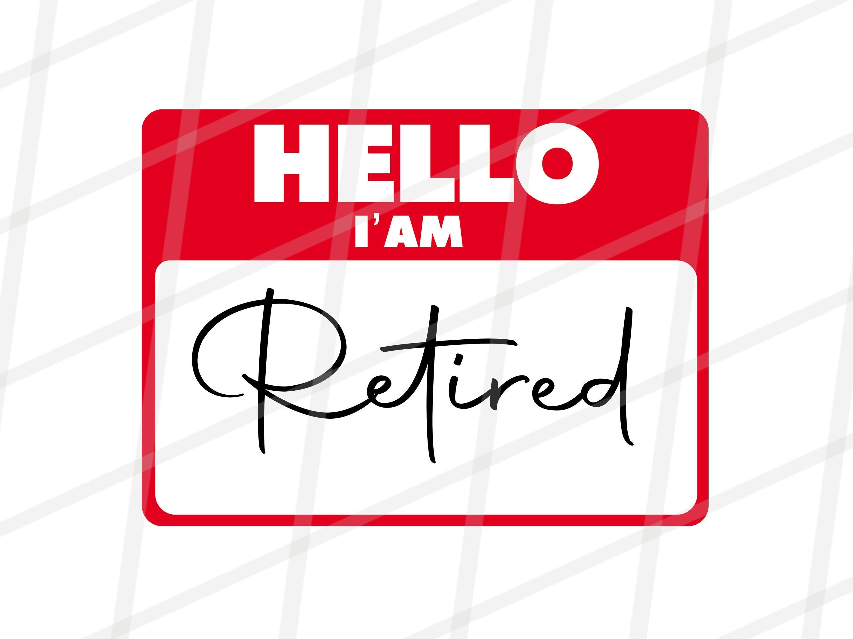 Hello I Am Retired Svg, Retired Svg, Retired 2024 Svg, Officially ...