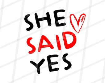 She Said Yes Svg, She Said Yes Sign Cut Files, Sticker, Engaged Clipart ...