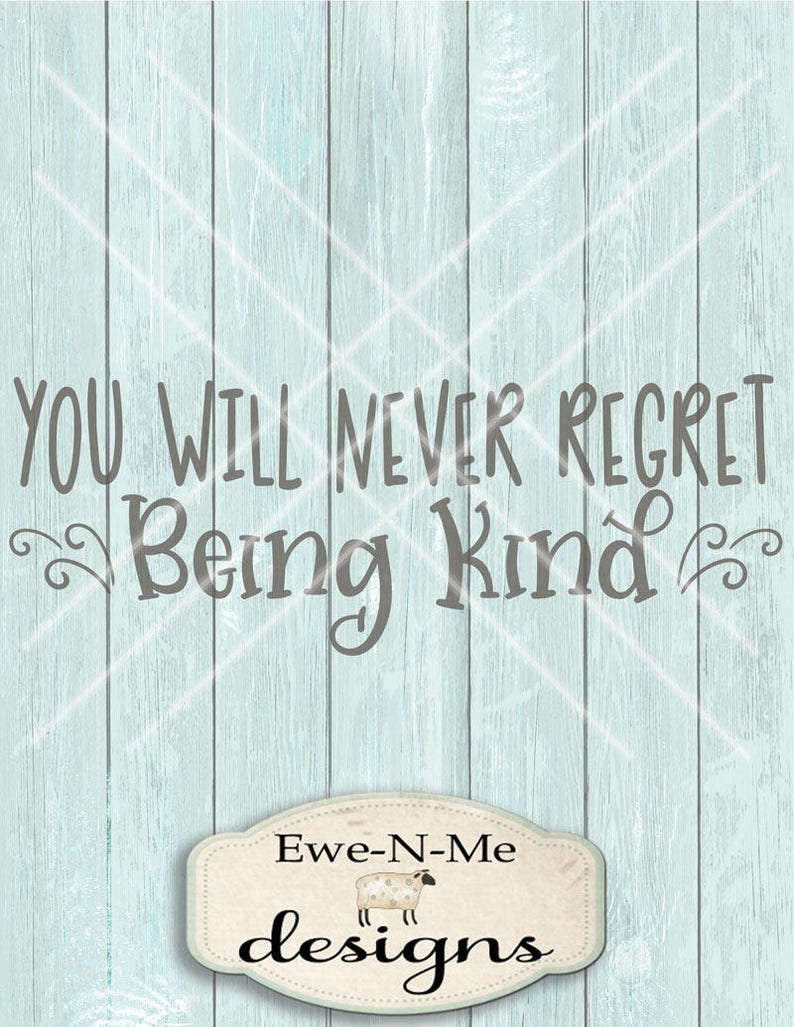 Kindness Svg Never Regret Being Kind SVG Be Kind SVG - Etsy