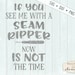Seam Ripper SVG Not the Time Svg Sewing Svg Sewist SVG Stitcher SVG ...
