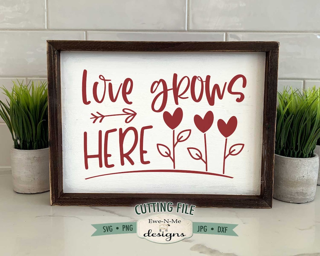 Valentine SVG Love Grows Here SVG Heart SVG Love Svg Commercial Use Svg ...
