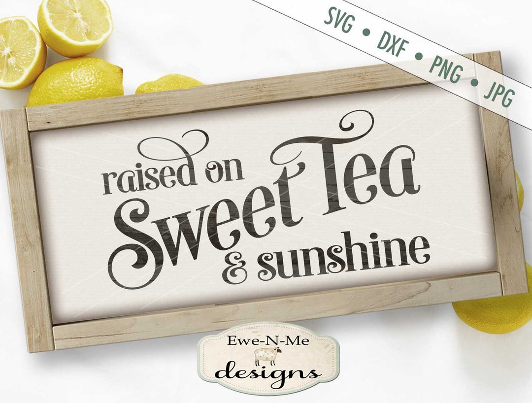 Sweet Tea SVG - Sweet Tea Sign Svg - Kitchen SVG - Sweet Tea Sunshine ...