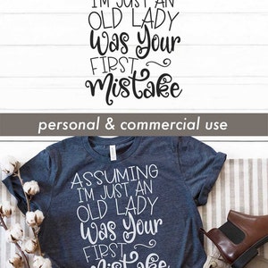 Old Lady SVG - Your First Mistake SVG - Sarcastic Old Lady SVG ...